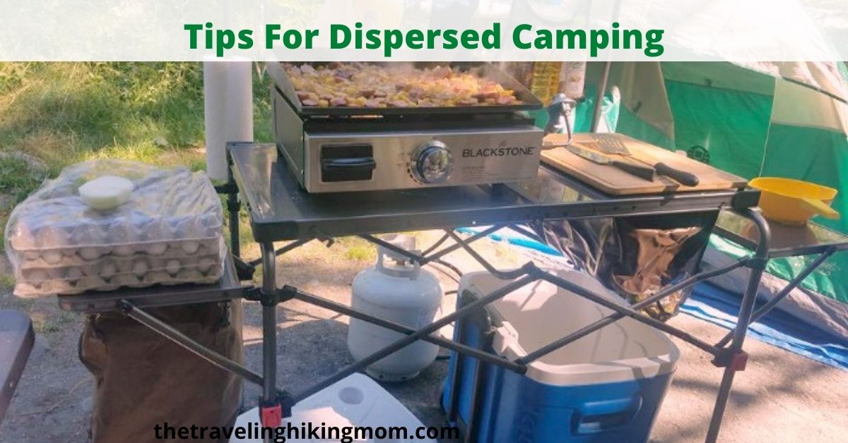 Tips For Dispersed Camping! - The Traveling Hiking Mom