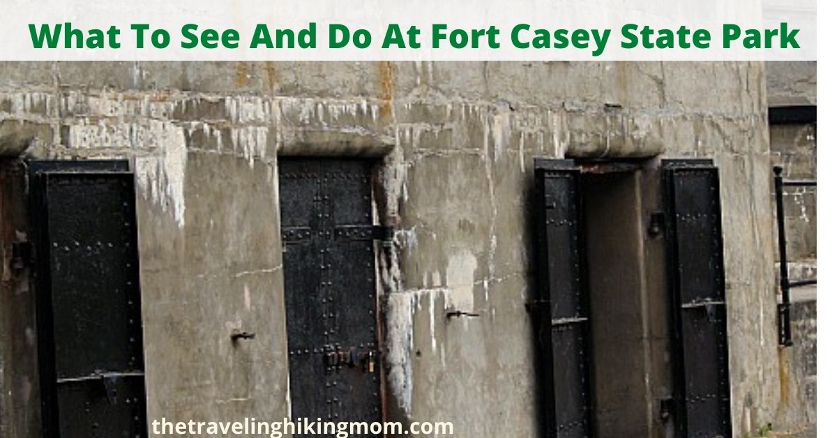 What To See And Do Fort Casey State Park! - The Traveling Hiking Mom