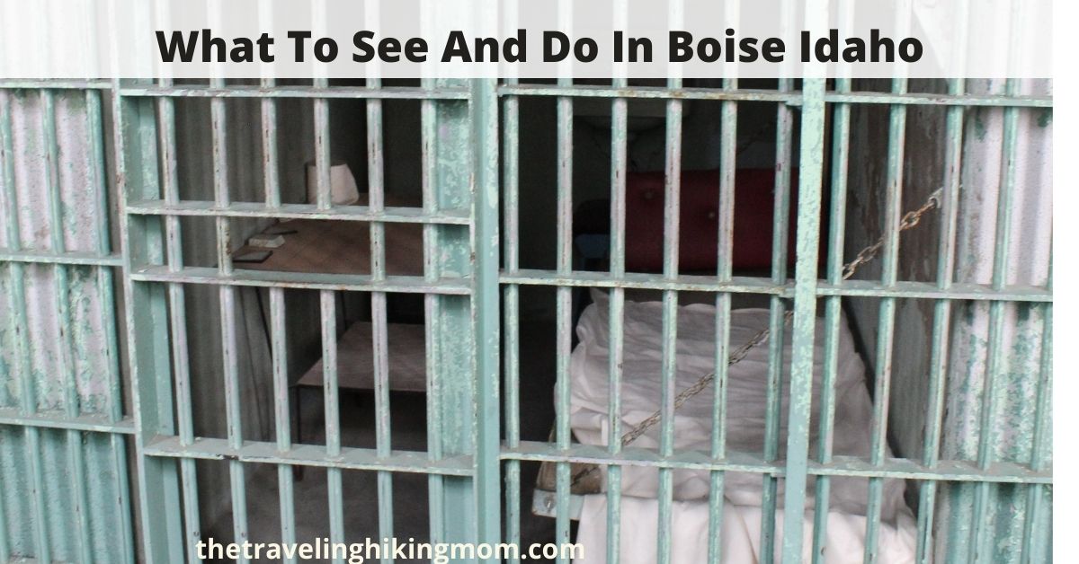 What To See And Do In Boise Idaho! - The Traveling Hiking Mom